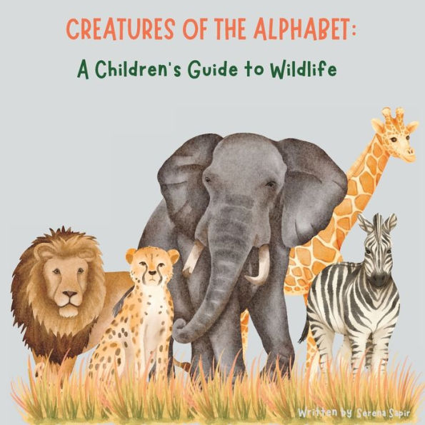 Creatures of the Alphabet: A Children's Guide to Wildlife by Serena ...