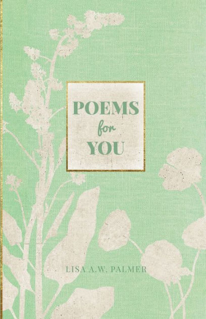 Poems For You: Words From My Soul To Yours by Lisa A.W. Palmer, Melody ...