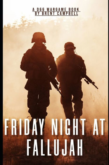 FRIDAY NIGHT AT FALLUJAH A D66 WARGAME BOOK by Brent Campbell ...