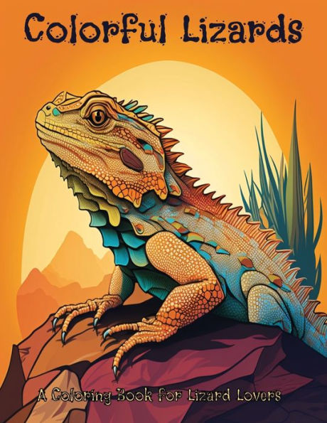 Colorful Lizards: A coloring book for lizard lovers by J. Garcia ...