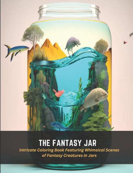 The Fantasy Jar: Intricate Coloring Book Featuring Whimsical Scenes of ...