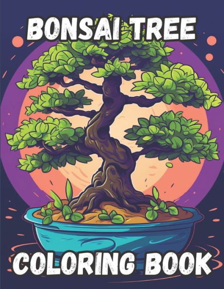 Bonsai Tree Coloring Book by Kirby Thanatos, Paperback | Barnes & Noble®