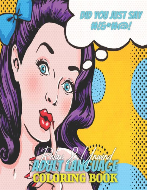 Relax and Unwind: Adult Language Coloring Book by Liberty Parker ...