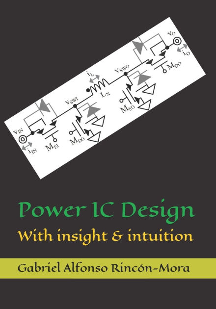 Power IC Design: With insight & intuition by Gabriel Alfonso Rincón ...