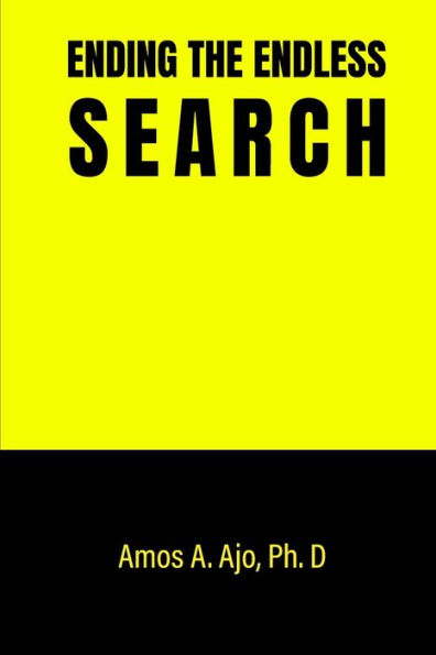 Ending The Endless Search by Amos Ajo, Paperback | Barnes & Noble®