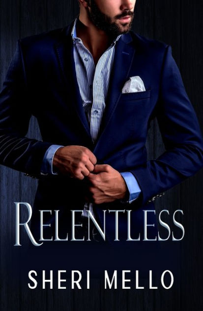 Relentless: A BWWM Romance by Sheri Mello, Paperback | Barnes & Noble®