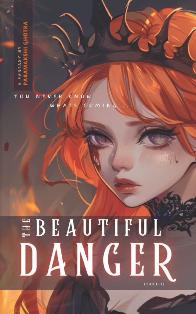 The Beautiful Danger: You never know what's coming... by Paramakshi ...