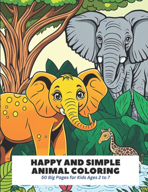 Happy and Simple Animal Coloring: 50 Big Pages for Kids Ages 2 to 7 by ...