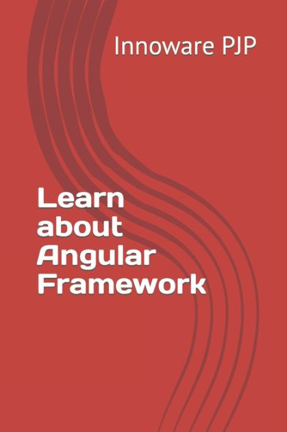 Learn about Angular Framework by Innoware PJP, Paperback | Barnes & Noble®