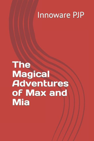 The Magical Adventures Of Max And Mia By Innoware Pjp Paperback Barnes And Noble®