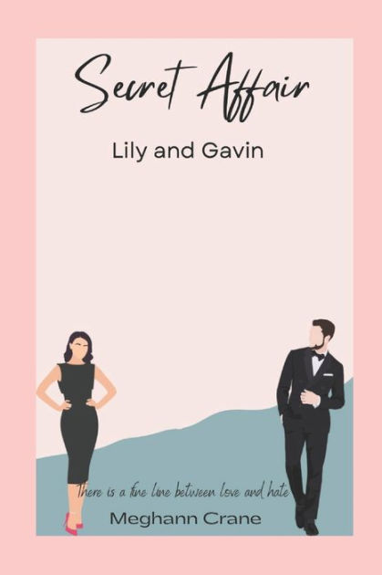 Secret Affair: Lily and Gavin by Meghann Crane, Paperback | Barnes & Noble®