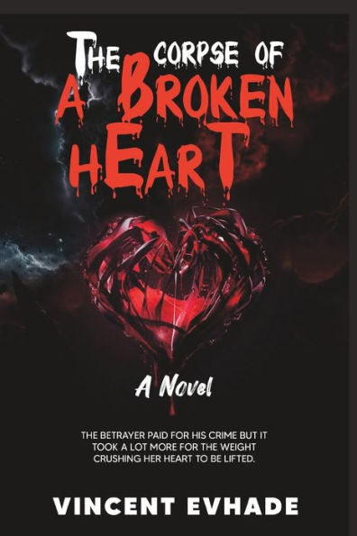 The Corpse of a Broken Heart by Vincent Evhade, Paperback | Barnes & Noble®