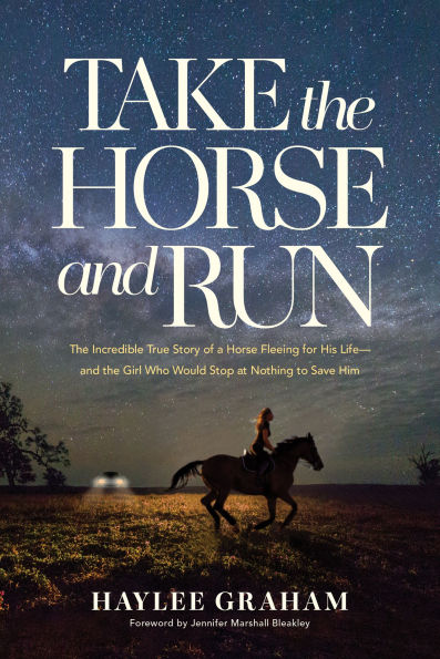Take the Horse and Run: The Incredible True Story of a Horse Fleeing ...