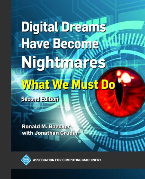 Digital Dreams Have Become Nightmares: What We Must Do by Ronald M ...