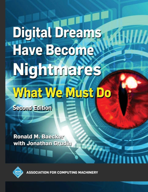 Digital Dreams Have Become Nightmares: What We Must Do by Ronald M ...