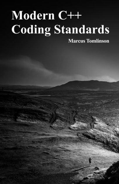 Modern C++ Coding Standards: A Zero-Fluff Guide to Modern C++ Best ...