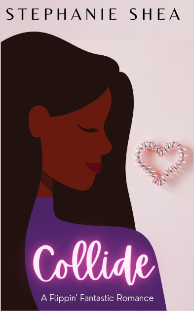 Collide: A Flippin' Fantastic Romance by Stephanie Shea, Paperback ...