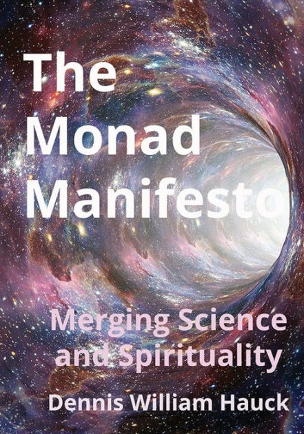 The Monad Manifesto: Merging Science and Spirituality by Dennis William ...