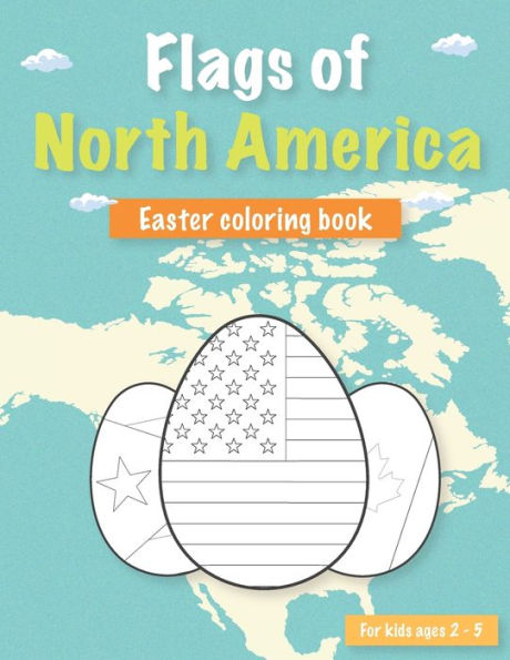 Flags of North America: Easter flags coloring book for kids ages 2-5 by ...