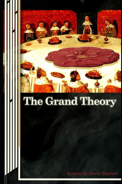 The Grand Theory: A Story by Gerry Barrett, Paperback | Barnes & Noble®