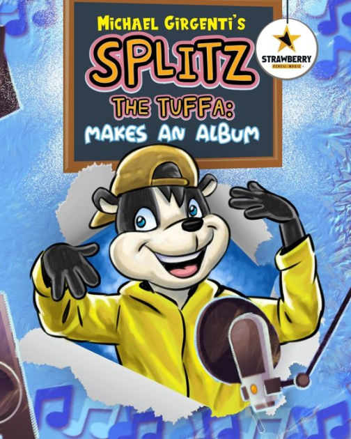 Splitz The Tuffa: Makes An Album by Strawberry Pencil Magic, Paperback ...