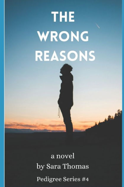The Wrong Reasons: A Novel by Sara Thomas, Paperback | Barnes & Noble®