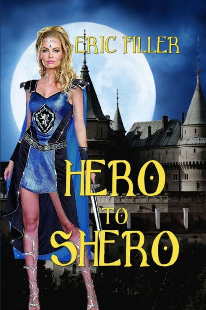 Hero to Shero: A Gender Swap Novella by Eric Filler, Paperback | Barnes ...