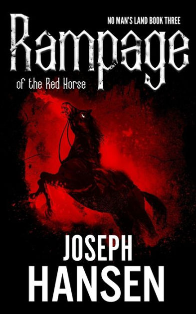 Rampage Of The Red Horse: No Man's Land Book 3 by Joseph Hansen ...