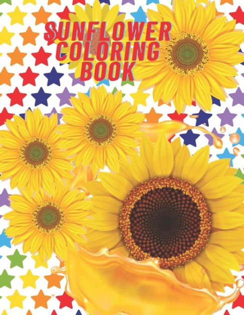 Sunflower coloring book: A beautiful book of flowers for kids that you ...