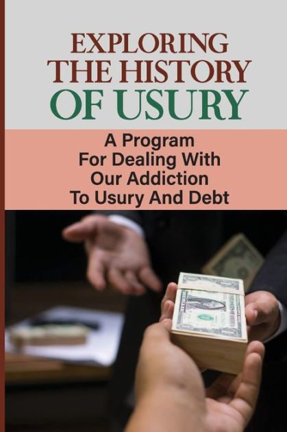 Exploring The History Of Usury: A Program For Dealing With Our ...