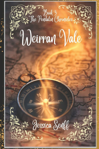 Weirran Vale: The Pendalin Chronicles Book 3 by Jessica Senff ...