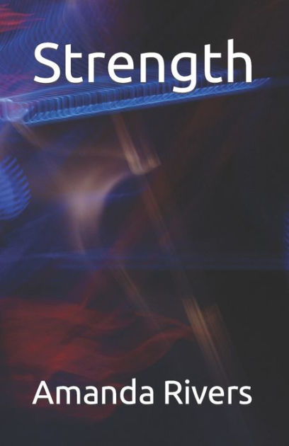 Strength by Amanda K Rivers, Paperback | Barnes & Noble®