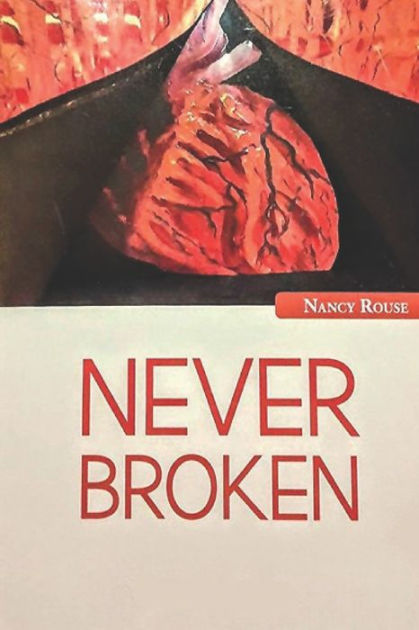 Never Broken Vol. 1 by Nancy R. Rouse, Paperback | Barnes & Noble®