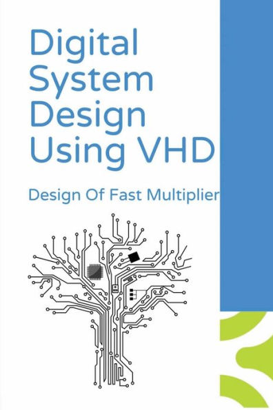 Digital System Design Using Vhdl Design Of Fast Multiplier By In