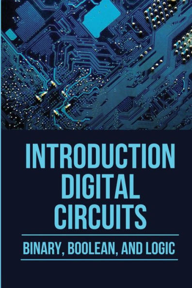 Introduction Digital Circuits Binary Boolean And Logic By Lawrence Mcgowan Paperback