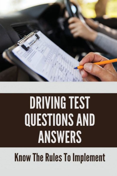 Driving Test Questions And Answers: Know The Rules To Implement by ...
