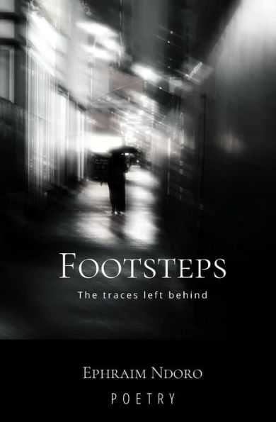 Footsteps: The traces left behind. by Ephraim Ndoro, Paperback | Barnes ...