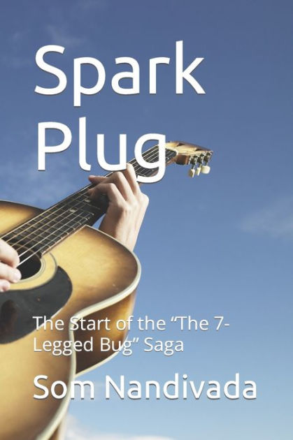 Spark Plug: The Start of the "The 7-Legged Bug" Saga by Som Nandivada ...