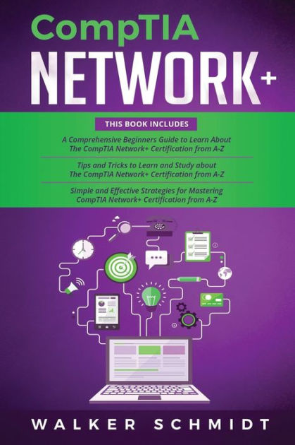 CompTIA Network+: 3 in 1- Beginner's Guide+ Tips and Tricks+ Simple and ...