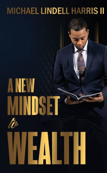 A New Mindset to Wealth: Get Wealthy For Sure by Michael Lindell II ...