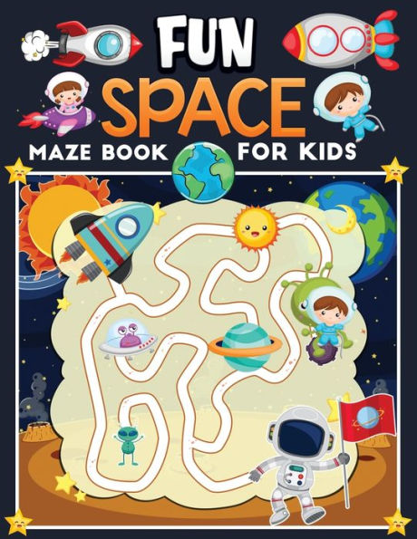 fun space maze book for kids: An Amazing Space Themed Maze Puzzle ...