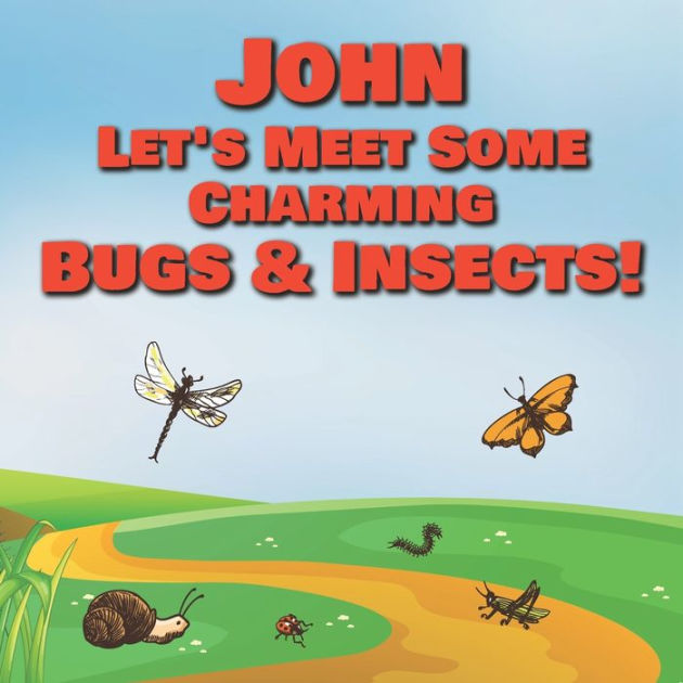 John Let's Meet Some Charming Bugs & Insects!: Personalized Books with ...