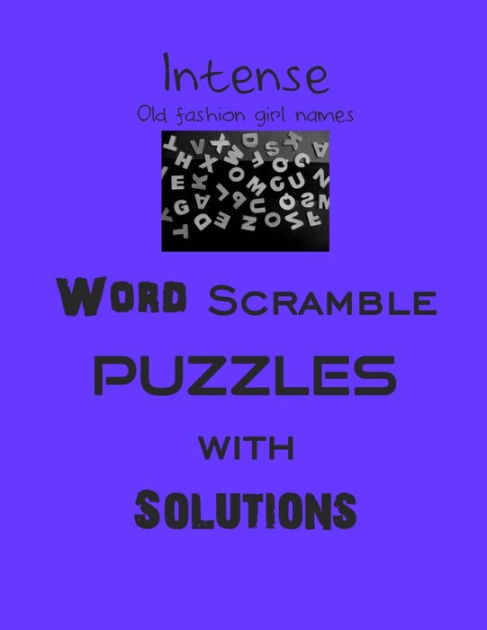 Intense Old fashion girl names Word Scramble puzzles with Solutions ...