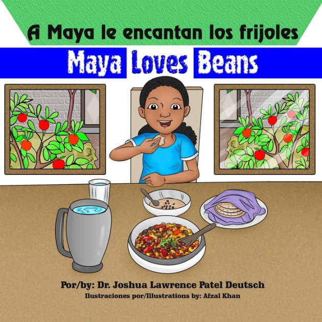 A Maya le encantan los frijoles: Maya loves beans by Dr. Joshua ...