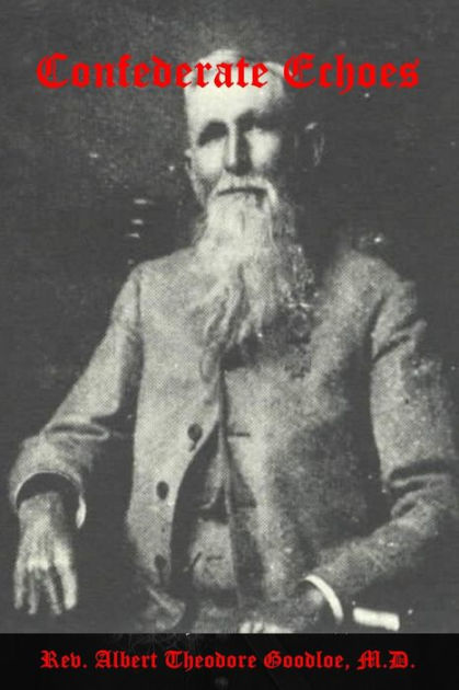 Confederate Echoes: A Voice From The South In The Days Of Secession And ...