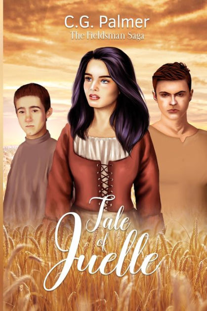 Tale of Juelle: The Fieldsman Saga by Colton G Palmer, Paperback ...