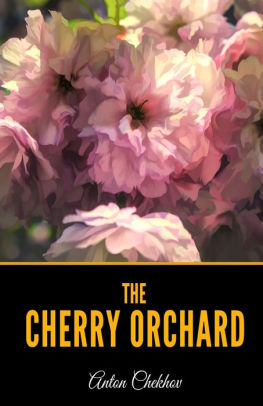 The Cherry Orchard by Anton Chekhov, Paperback | Barnes & Noble®