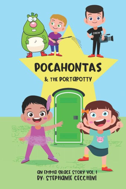 Pocahontas and the Portapotty: An Emma Grace Story Vol. 1 by Stephanie ...