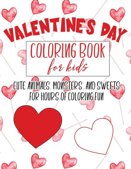 Valentine's Day Coloring Book for Kids: Cute, fun Valentine themed ...