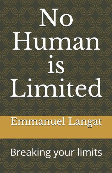 No Human is Limited: Breaking your limits by Eliud Kipchoge, Emmanuel Langat, Paperback | Barnes ...